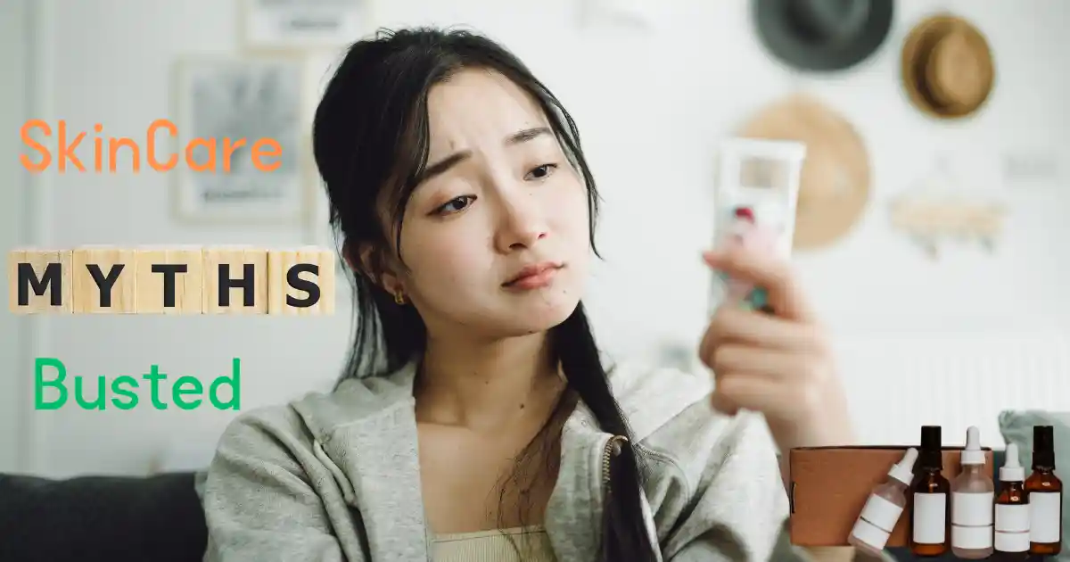 22 Skincare Myths Busted – The Truth Your Skin Needs
